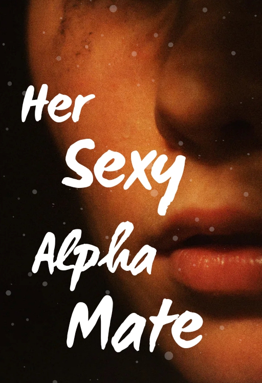 Her Sexy Alpha Mate - Read All Chapters Online for Free - NovelFlow